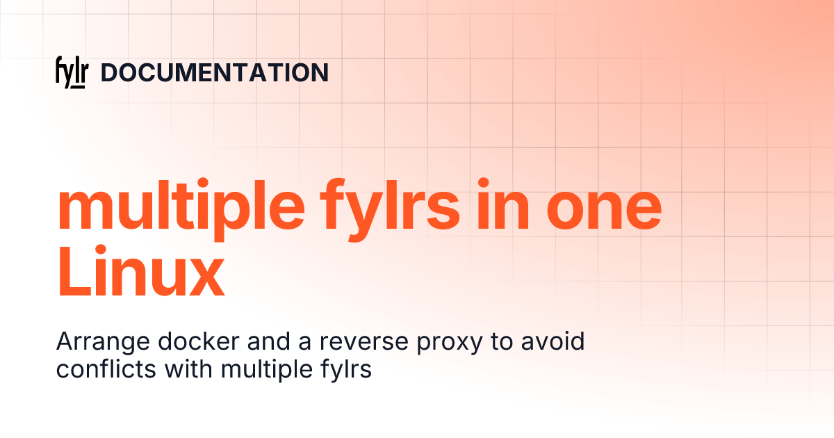 multiple fylrs in one Linux | DOCUMENTATION