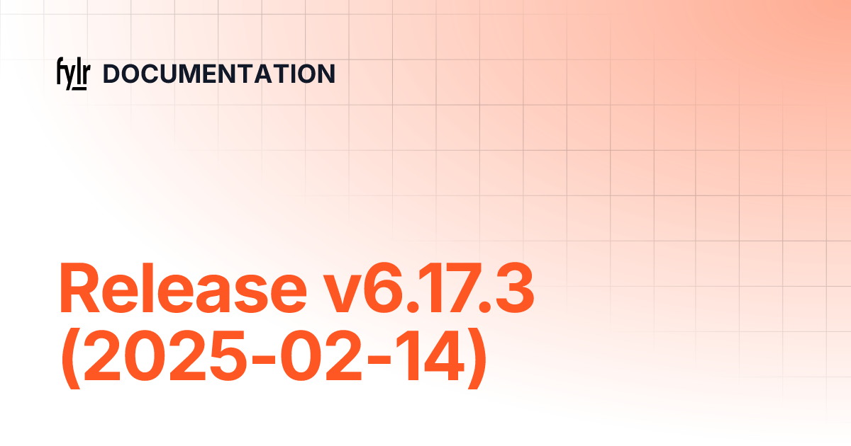 Release v6.17.3 (2025-02-14) | DOCUMENTATION